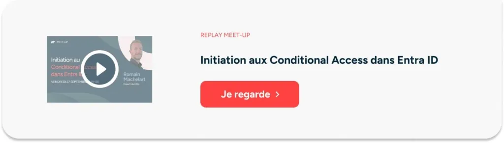 Entra ID : Comment fonctionnent les Conditional Access